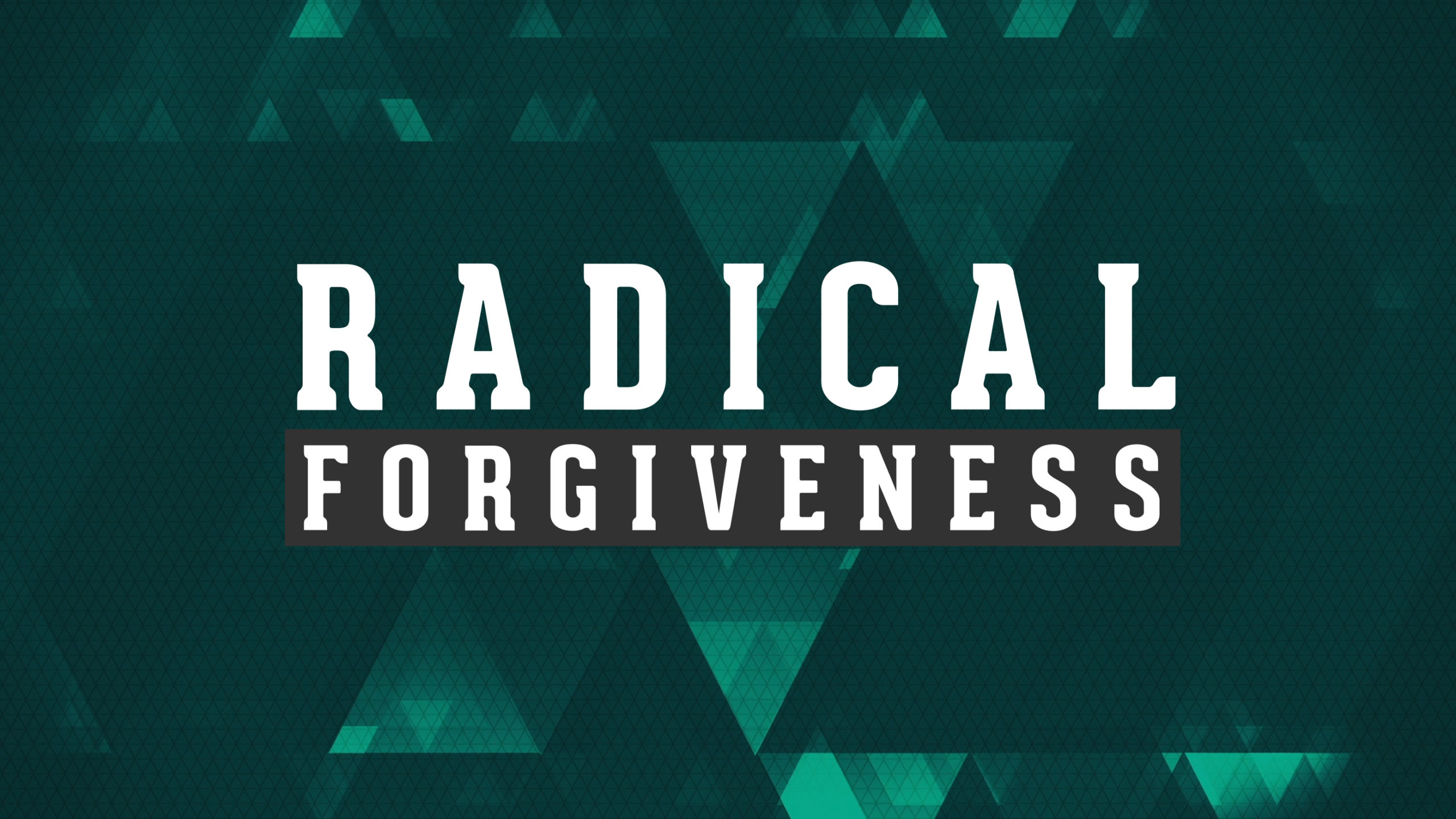 Radical Forgiveness - Bruce Downes Catholic Ministries