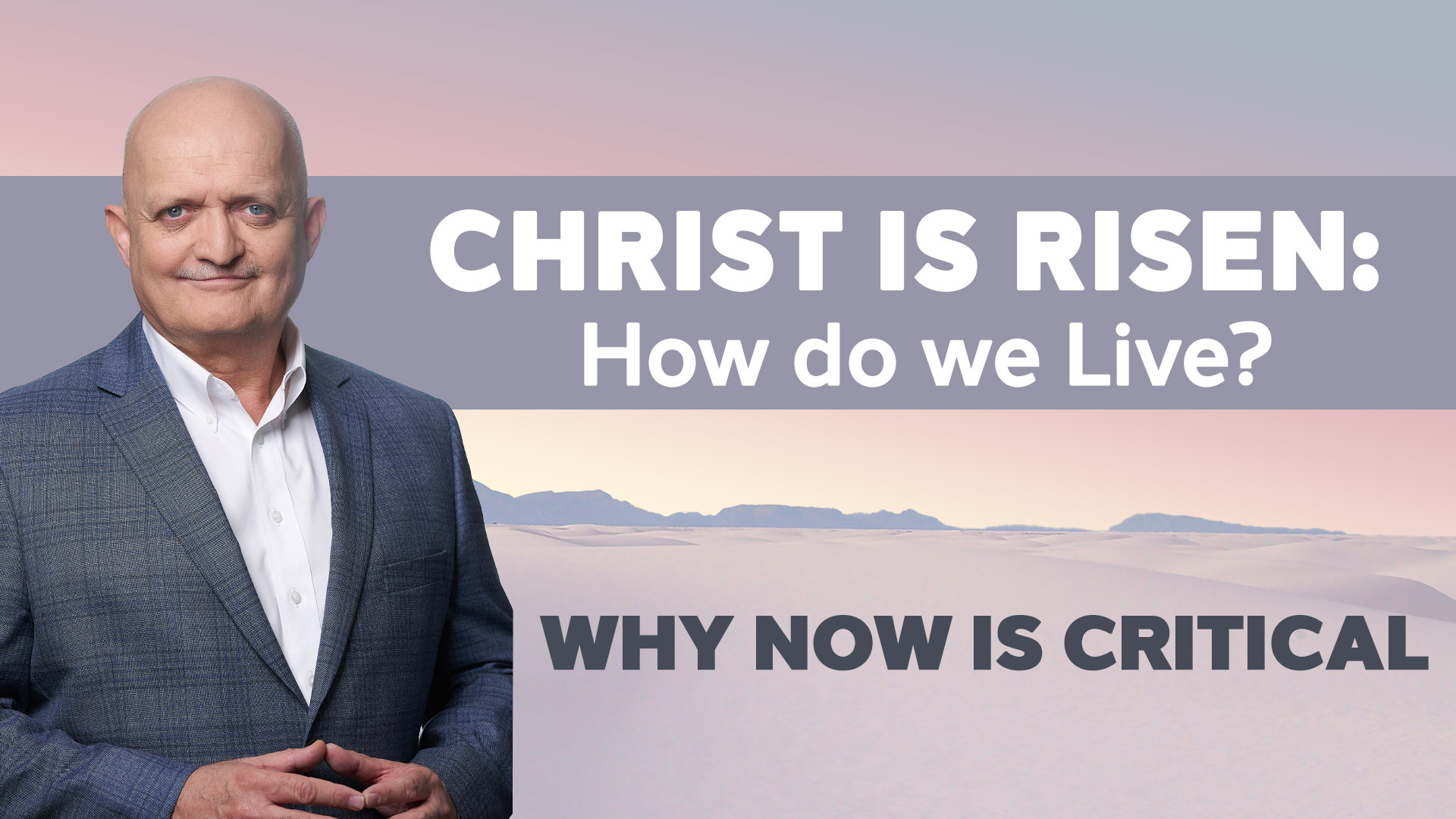 Why Now is Critical - 18th April - Bruce Downes Catholic Ministries