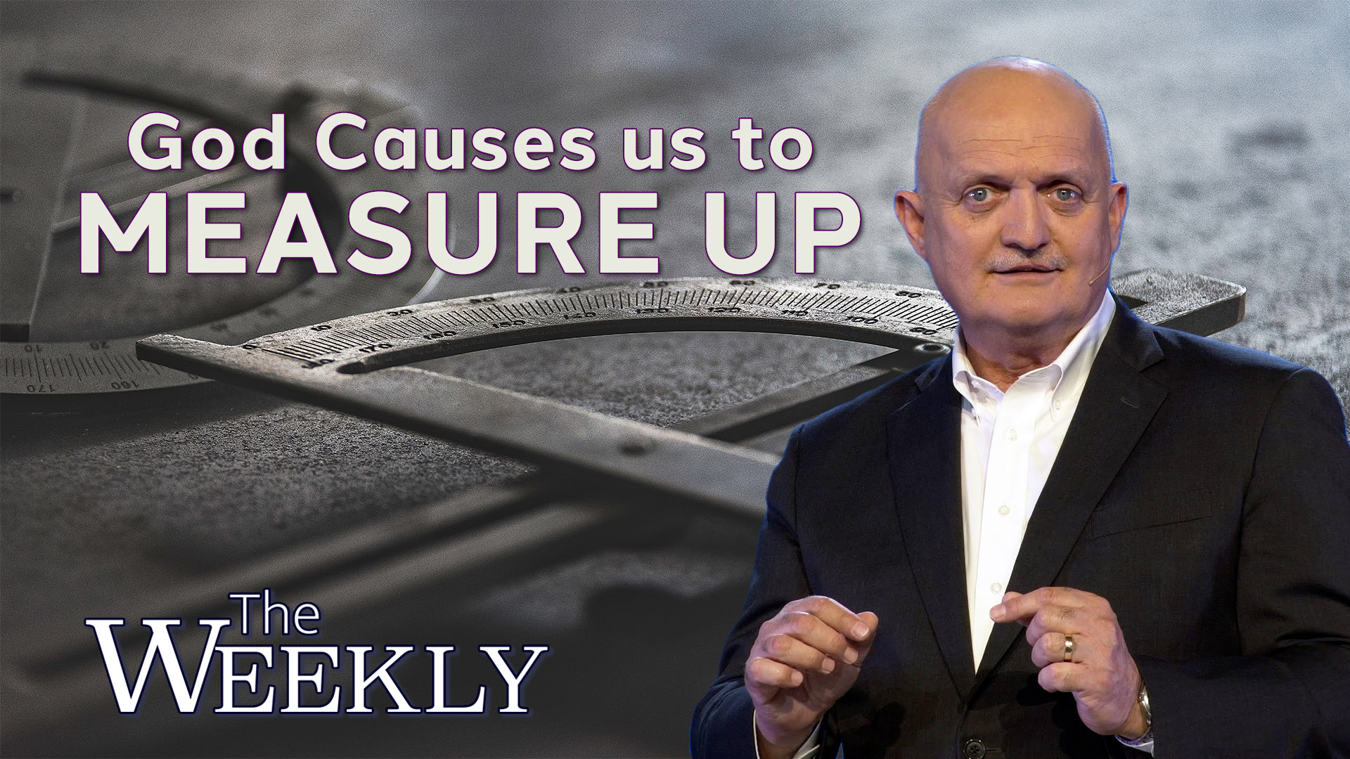 God Causes Us To Measure Up - Bruce Downes Catholic Ministries