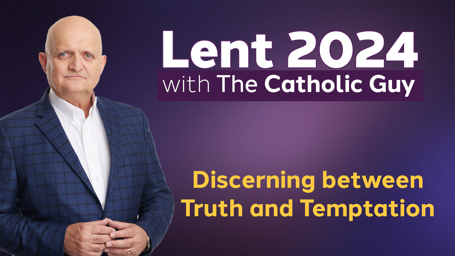 Discerning between Truth and Temptation - 27th February - Bruce Downes ...