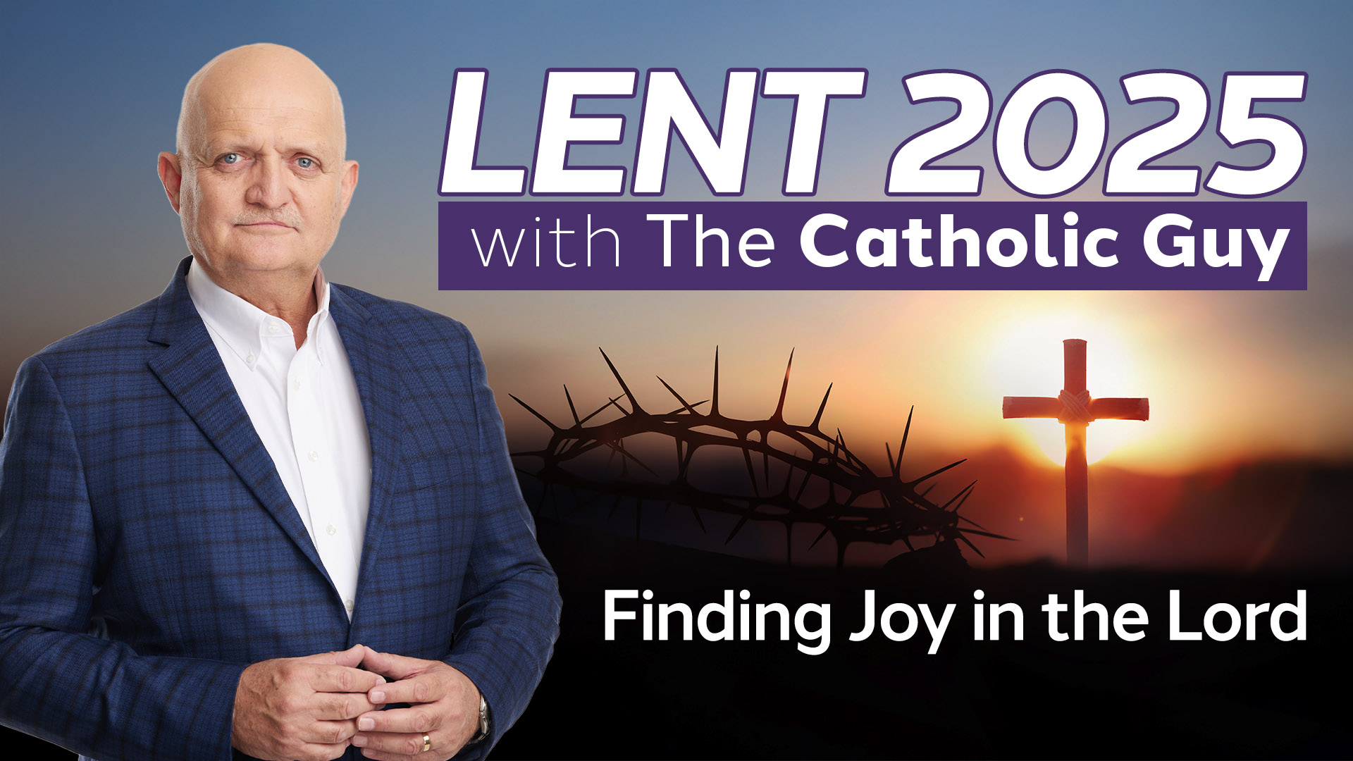 Finding Joy in the Lord - 3rd April - Bruce Downes Catholic Ministries