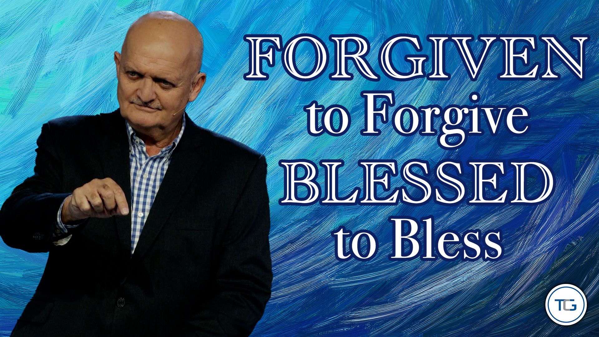 Forgiven To Forgive, Blessed To Bless - 27th April - Bruce Downes ...