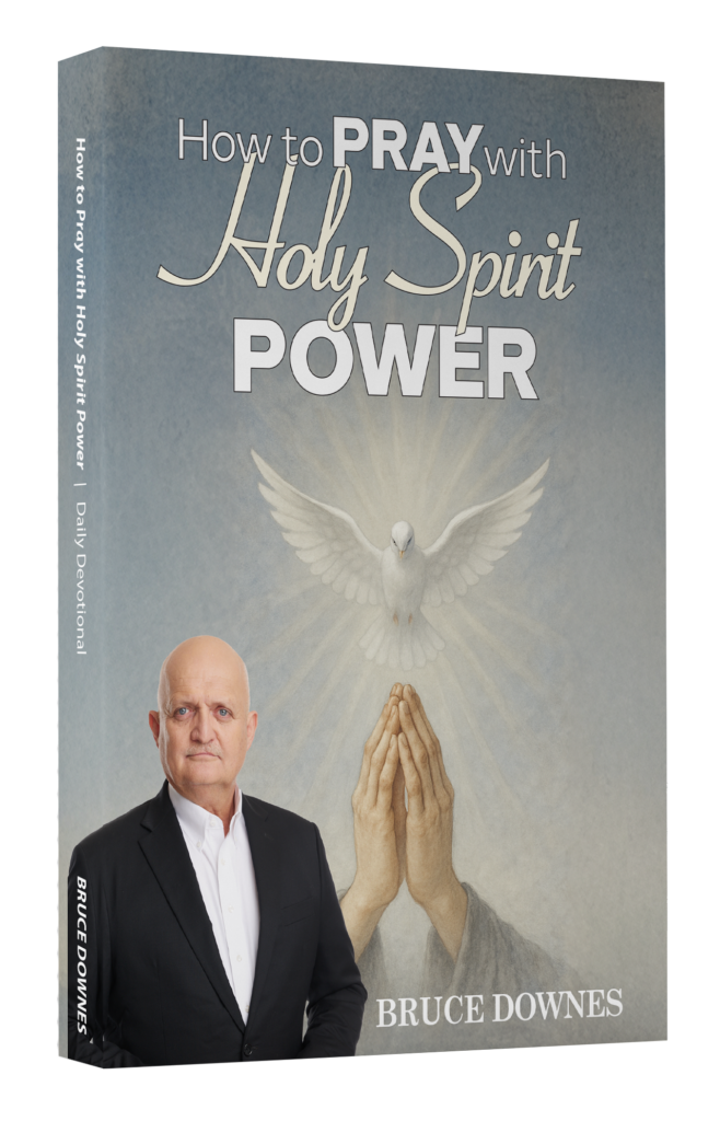 How to Pray with Holy Spirit Power - Daily Devotional - Bruce Downes ...