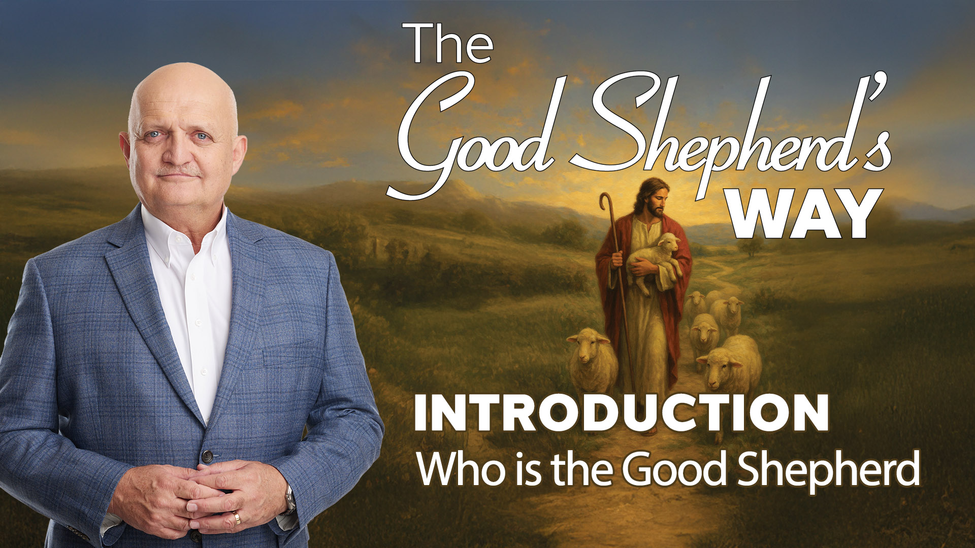 Introduction: Who is the Good Shepherd - Bruce Downes Catholic Ministries